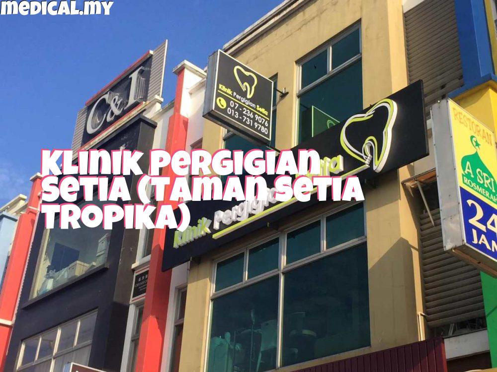 Klinik Pergigian Setia (Taman Setia Tropika)