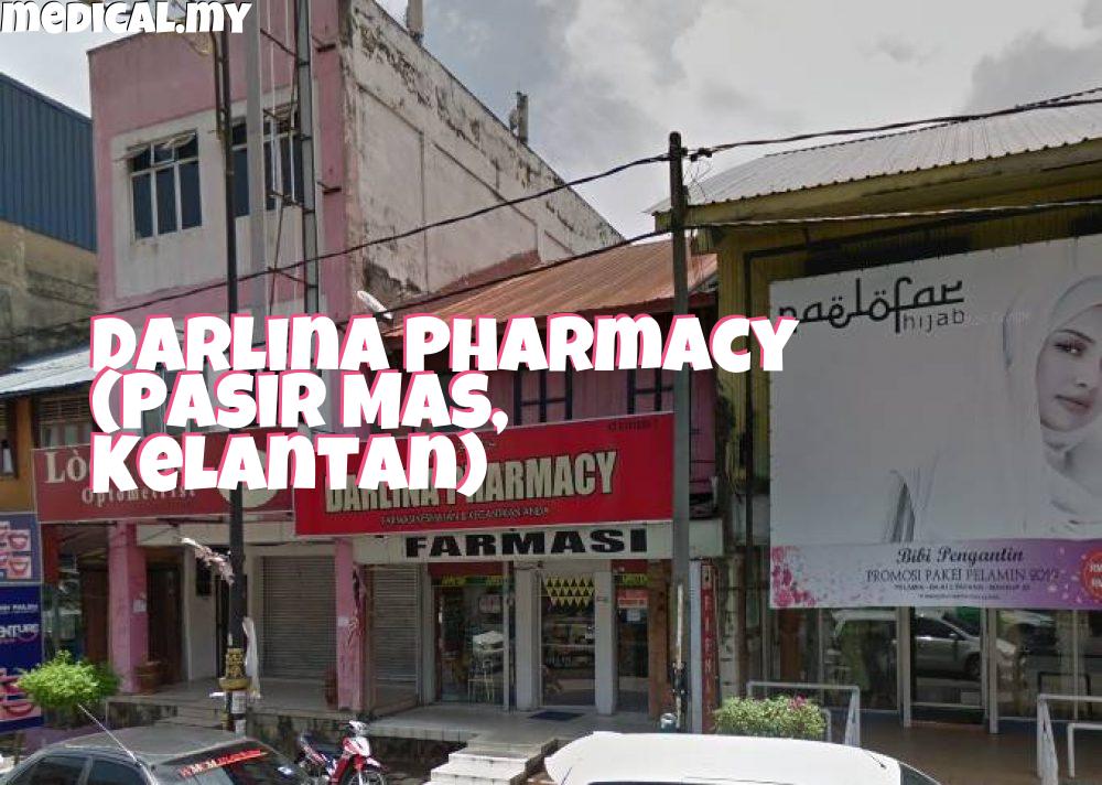 Darlina Pharmacy (Pasir Mas, Kelantan)