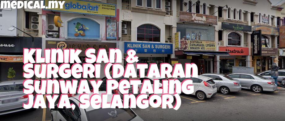 Klinik San & Surgeri (Dataran Sunway Petaling Jaya, Selangor)